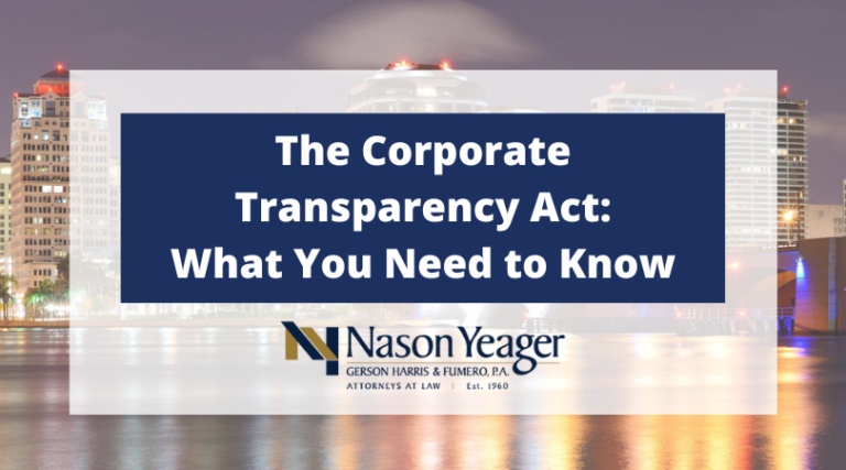 The Corporate Transparency Act: What You Need to Know - Nason, Yeager, Gerson, Harris & Fumero, P.A.